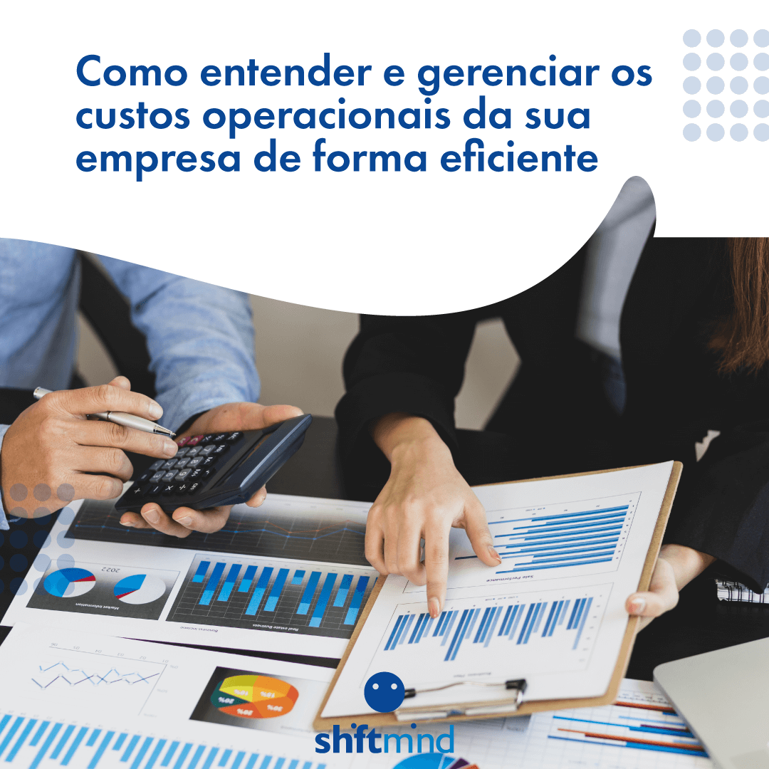 Como Entender E Gerenciar Os Custos Operacionais Da Sua Empresa De Forma